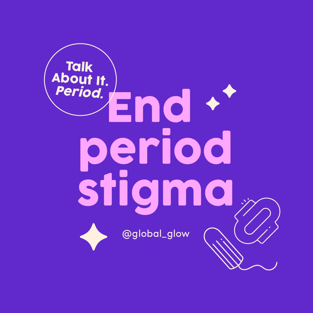 Talk About It. Period. - Global Girls Glow